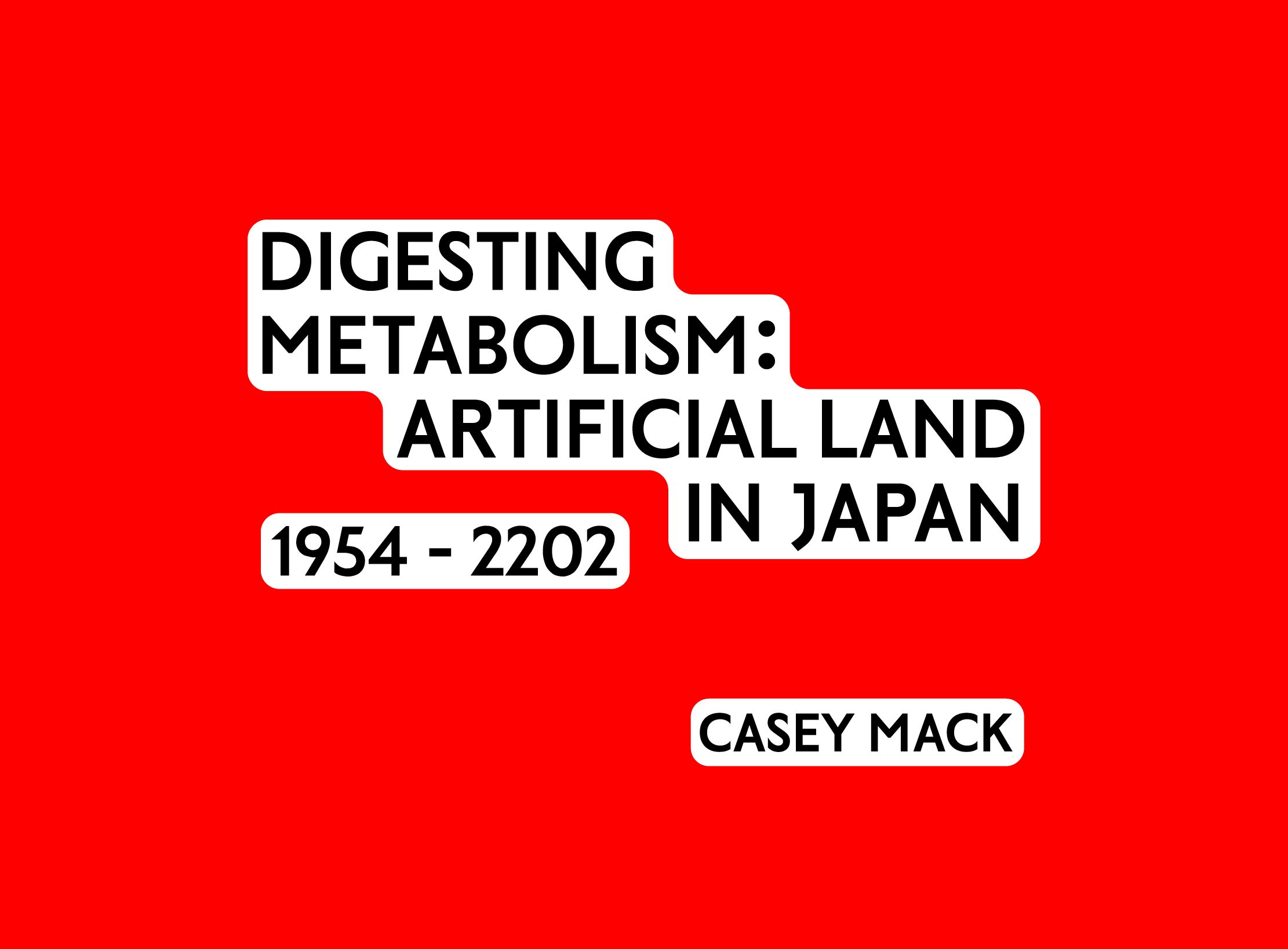 What's On | Digesting Metabolism: Artificial Land in Japan Book Launch
